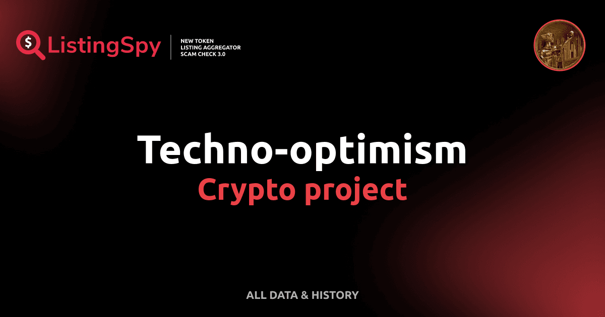 Techno-optimism crypto project: TECHNO token listings, events, analysis | ListingSpy