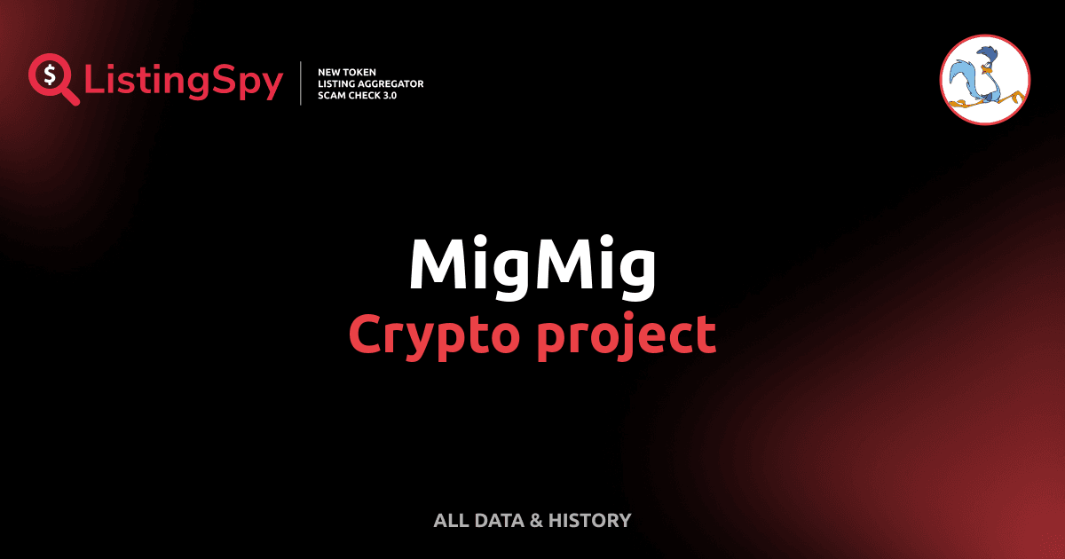 MigMig crypto project: MIGMIG token listings, events, analysis | ListingSpy