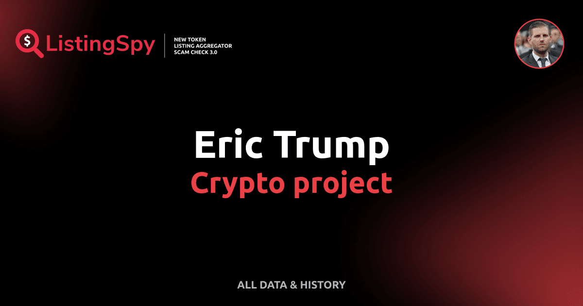 Eric Trump crypto project: ERICTRUMP token listings, events, analysis | ListingSpy