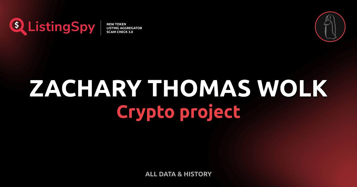 ZACHARY THOMAS WOLK crypto project: DOXXEDZACH token listings, events ...