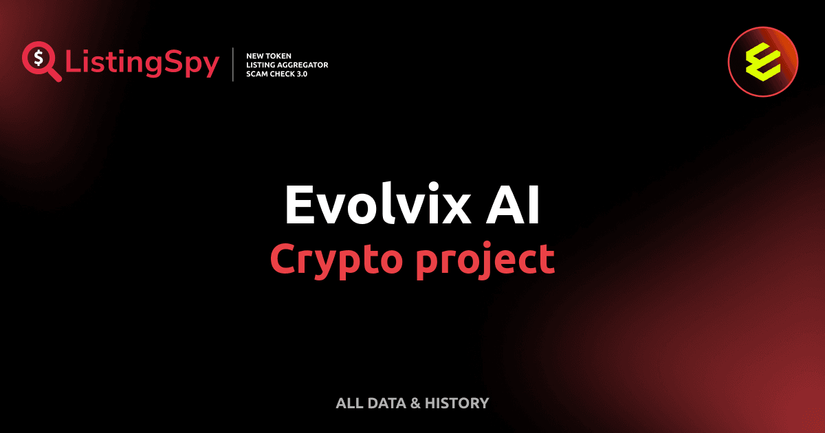 Evolvix AI crypto project: EVOLVIX token listings, events, analysis | ListingSpy