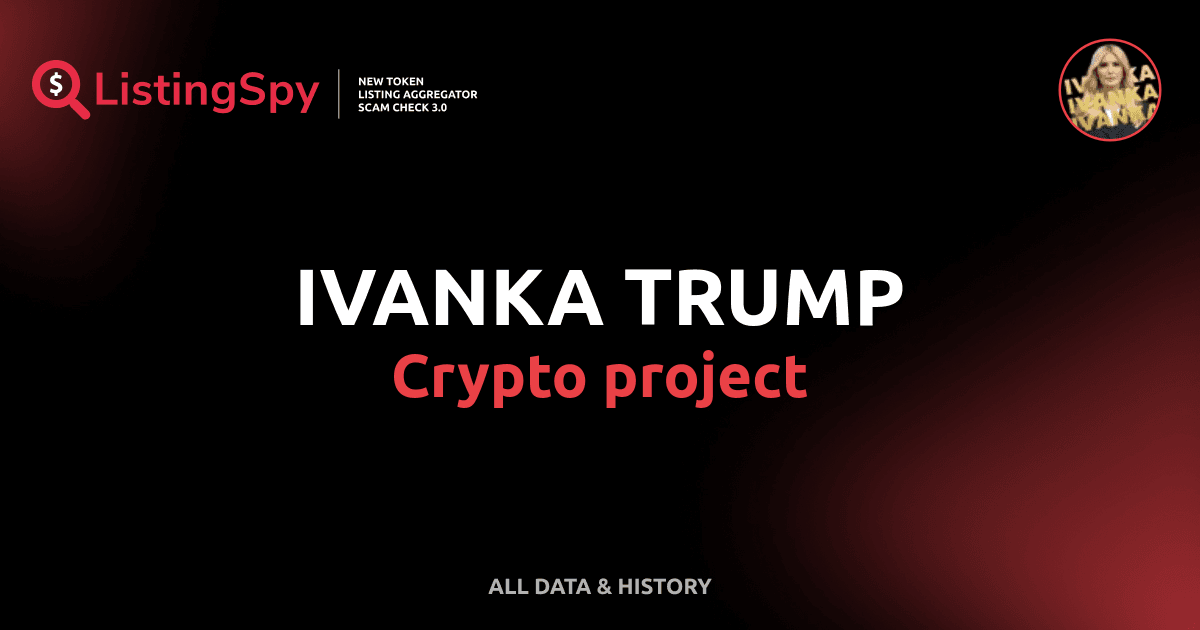 IVANKA TRUMP crypto project: IVANKA token listings, events, analysis | ListingSpy