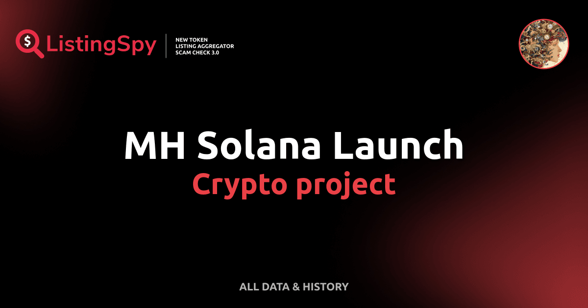 MH Solana Launch crypto project: MH token listings, events, analysis ...
