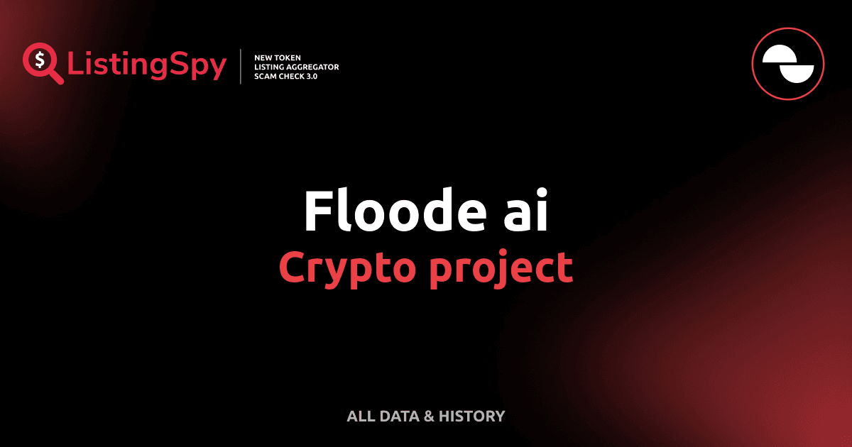 Floode ai crypto project: Floodeai token listings, events, analysis | ListingSpy