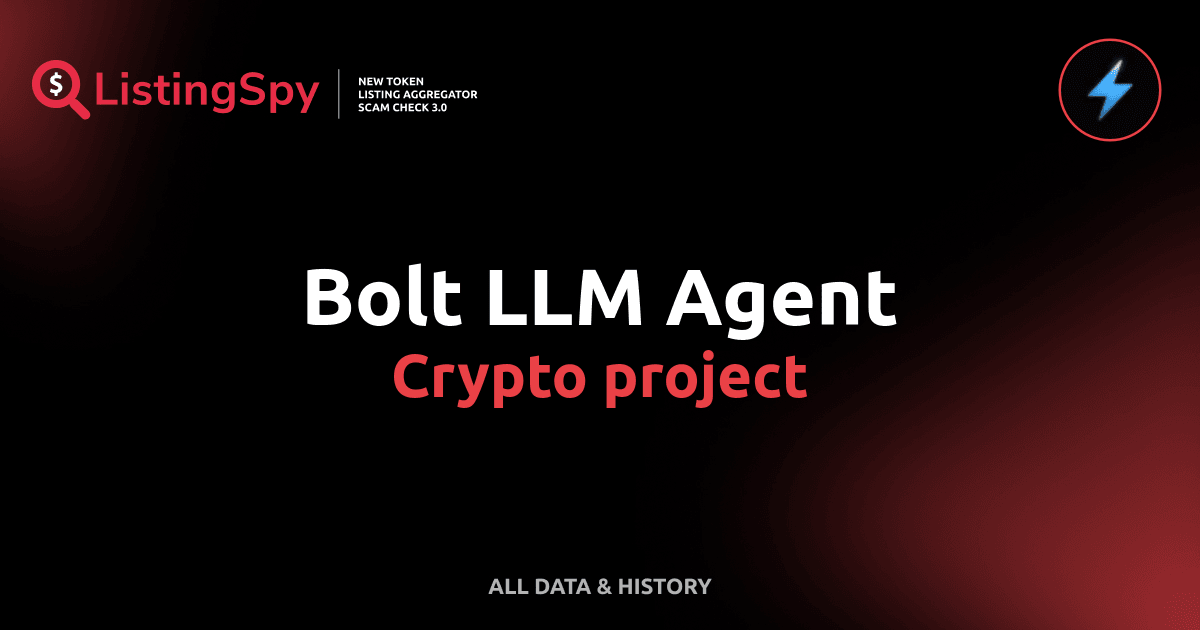 Bolt LLM Agent crypto project: BOLT token listings, events, analysis | ListingSpy