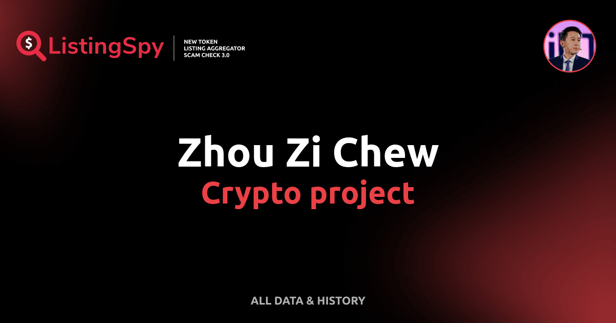 Zhou Zi Chew crypto project: Zhou token listings, events, analysis | ListingSpy