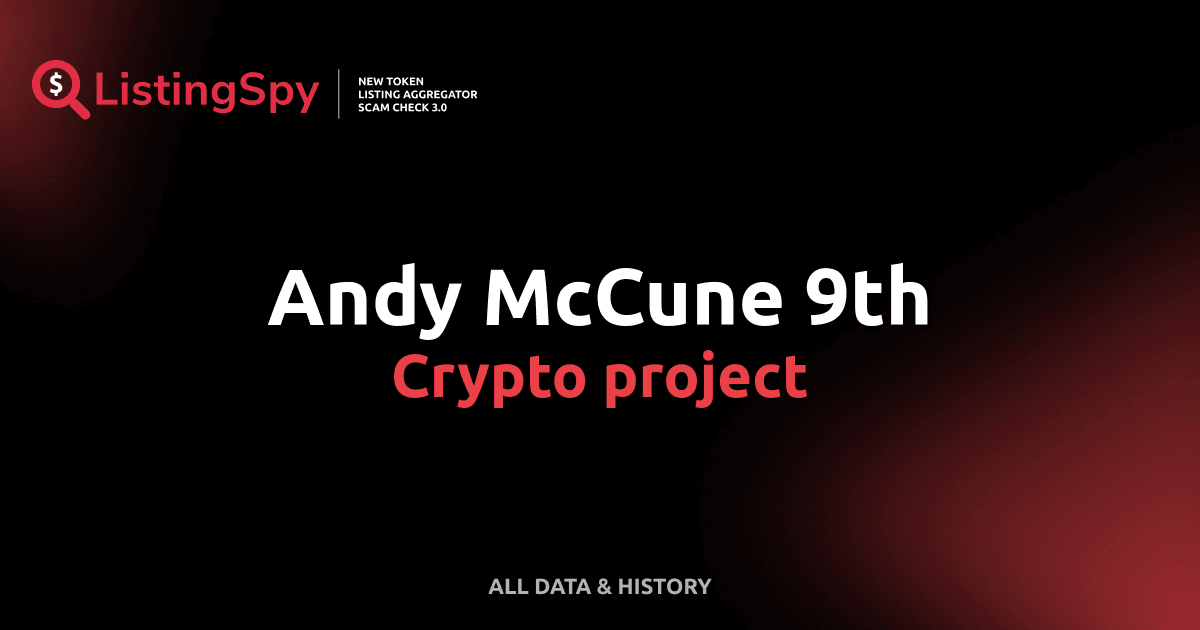 Andy McCune 9th crypto project: 9th token listings, events, analysis ...