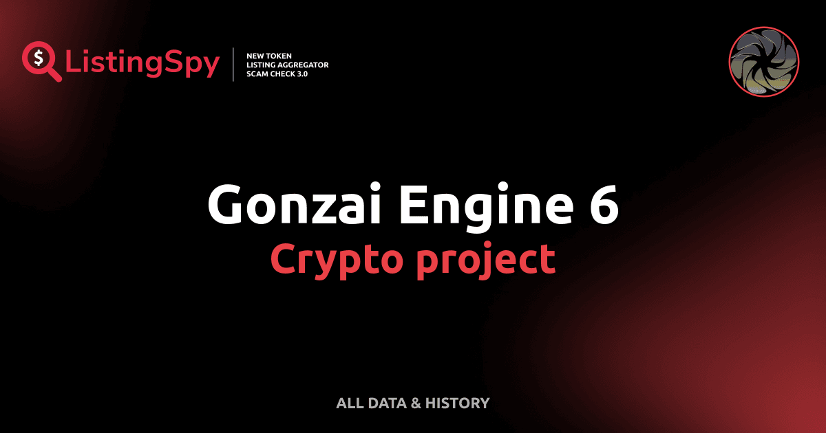 Gonzai Engine 6 crypto project: Gonzai token listings, events, analysis | ListingSpy