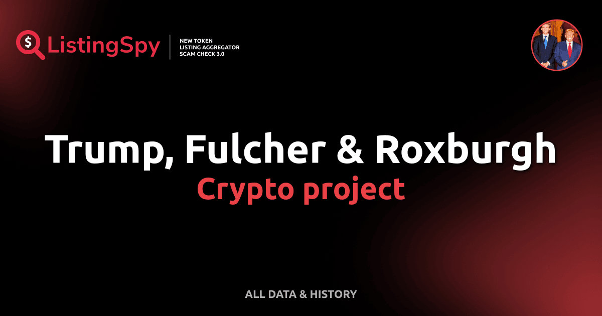 Trump, Fulcher & Roxburgh crypto project: TFR token listings, events, analysis | ListingSpy