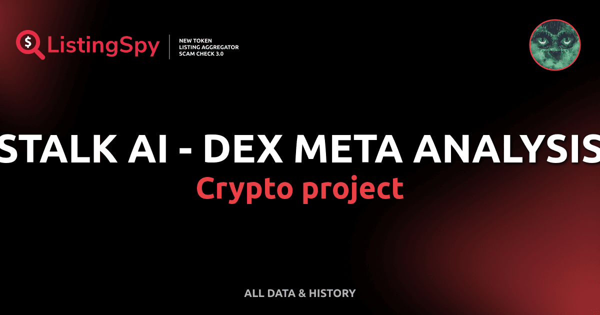 STALK AI - DEX META ANALYSIS crypto project: STALK token listings, events, analysis | ListingSpy