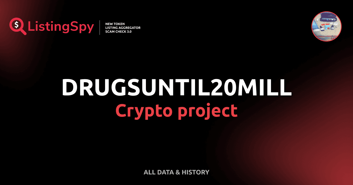 DRUGSUNTIL20MILL crypto project: GETHIGHER token listings, events, analysis | ListingSpy