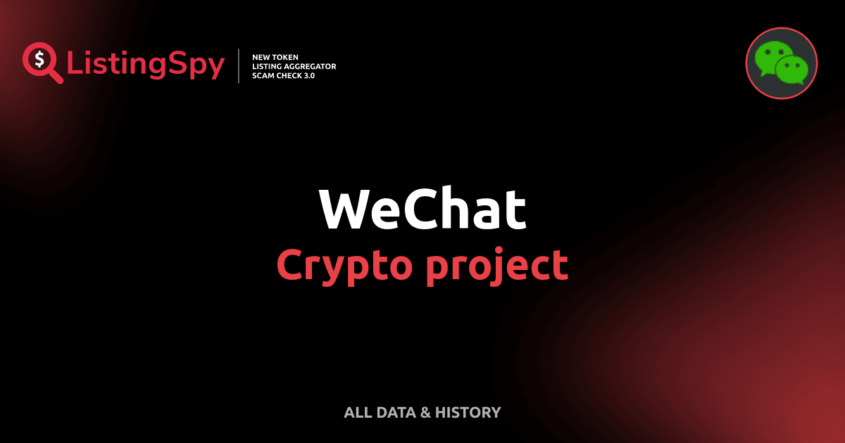 WeChat crypto project: WeChat token listings, events, analysis | ListingSpy