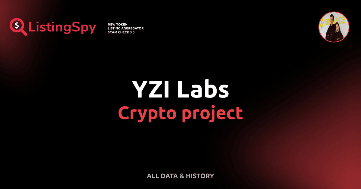 YZI Labs crypto project: YZI token listings, events, analysis | ListingSpy