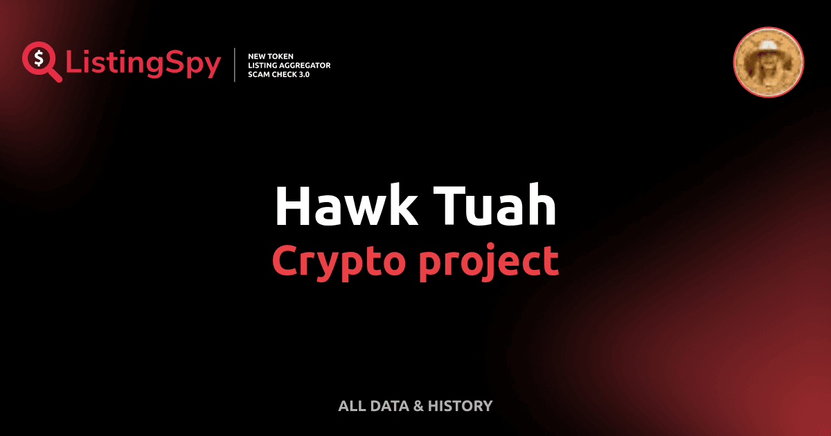 Hawk Tuah crypto project: HAWK TUAH token listings, events, analysis ...