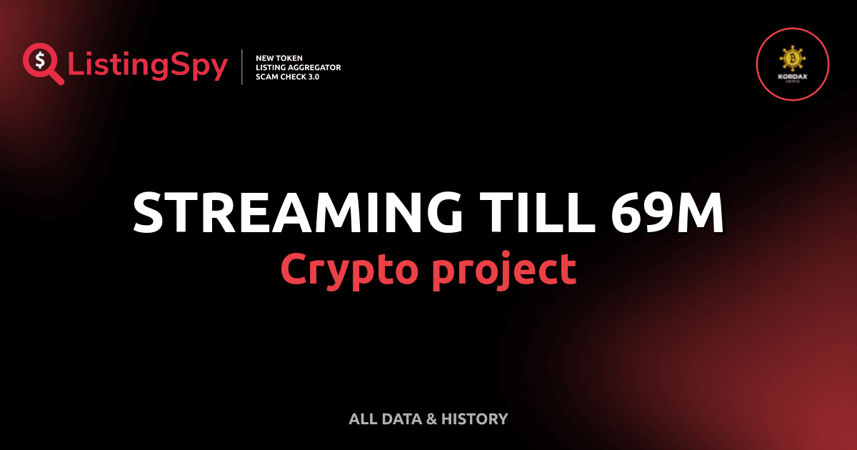 STREAMING TILL 69M crypto project: 240K token listings, events, analysis | ListingSpy