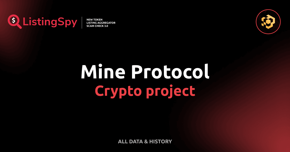 Mine Protocol crypto project: Mine token listings, events, analysis | ListingSpy