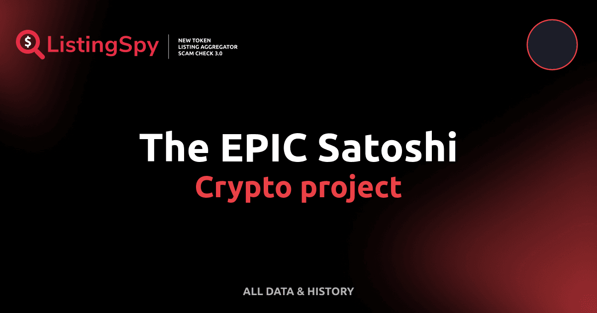 The EPIC Satoshi crypto project: EPIC token listings, events, analysis | ListingSpy