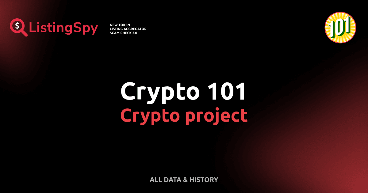 Crypto 101 crypto project: 101 token listings, events, analysis | ListingSpy