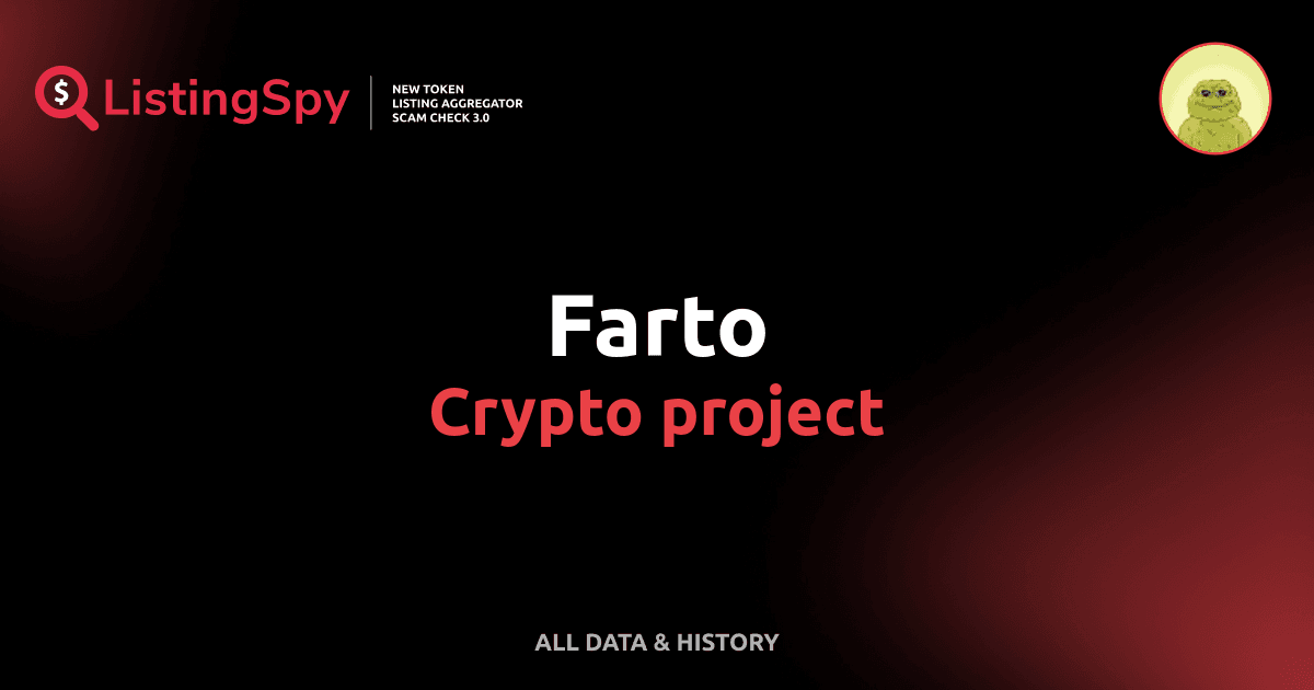 Farto crypto project: FARTO token listings, events, analysis | ListingSpy