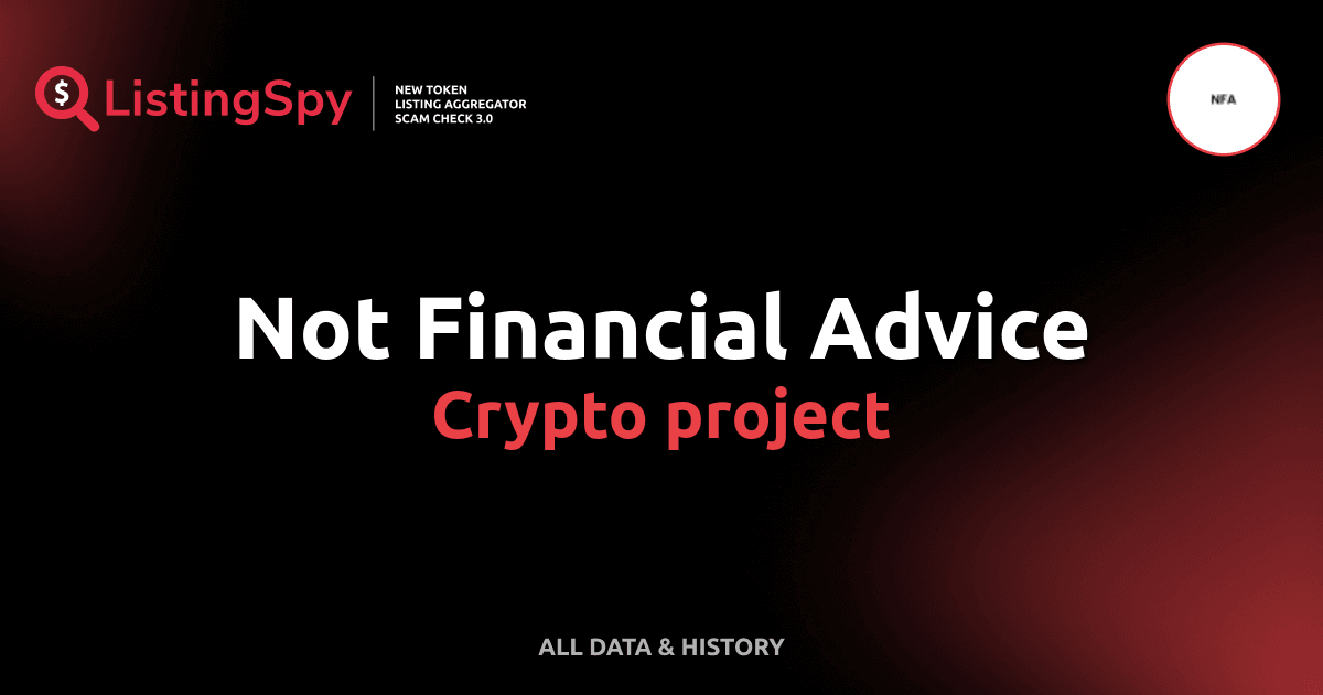 Not Financial Advice crypto project: NFA token listings, events, analysis | ListingSpy