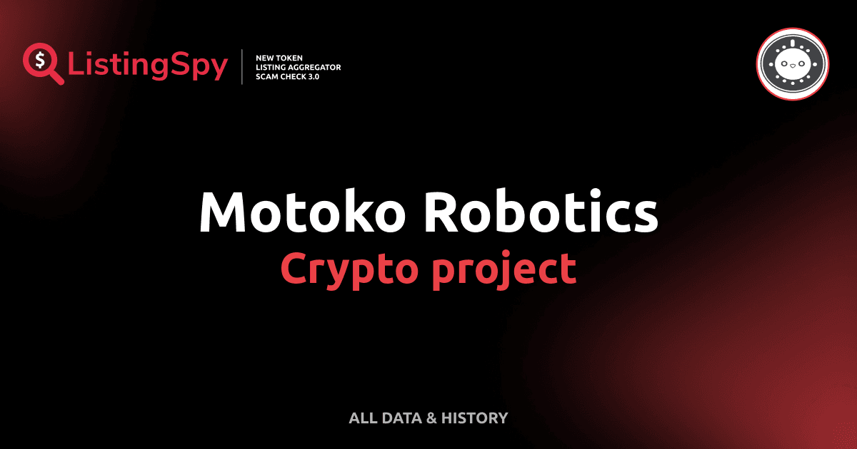 Motoko Robotics crypto project: MROBOTICS token listings, events, analysis | ListingSpy