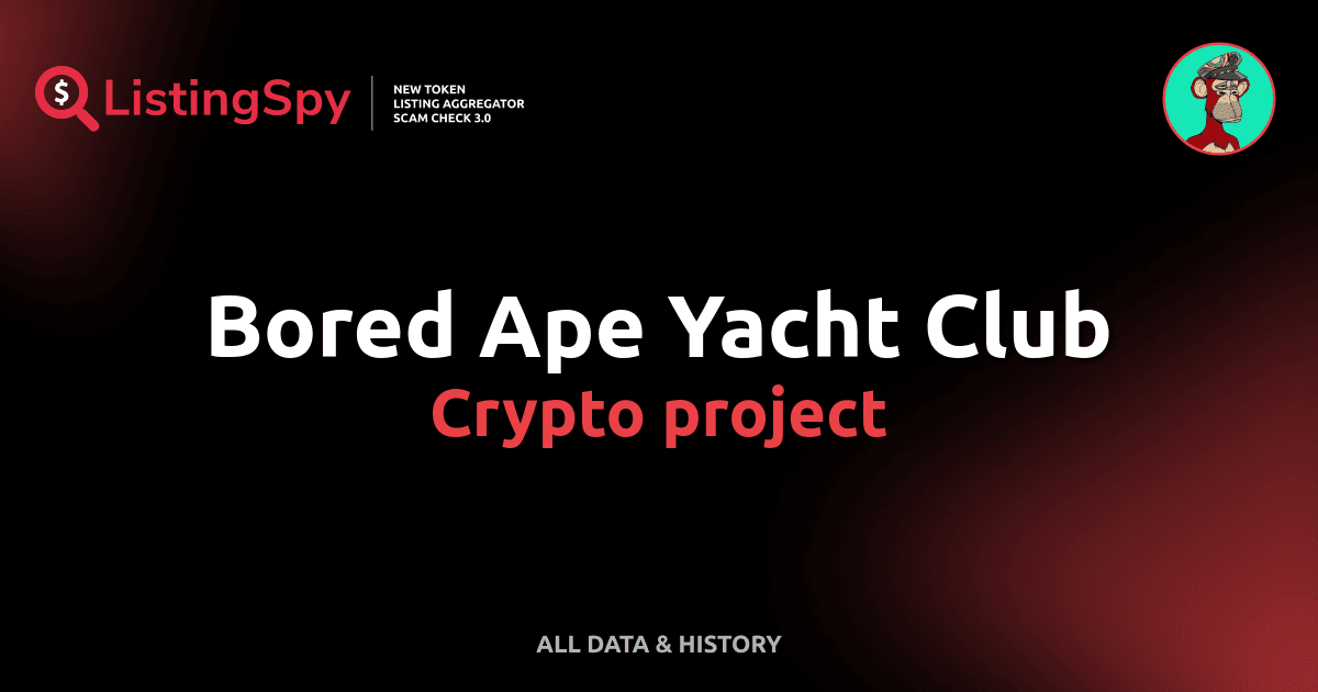 Bored Ape Yacht Club crypto project: BAYC token listings, events, analysis | ListingSpy