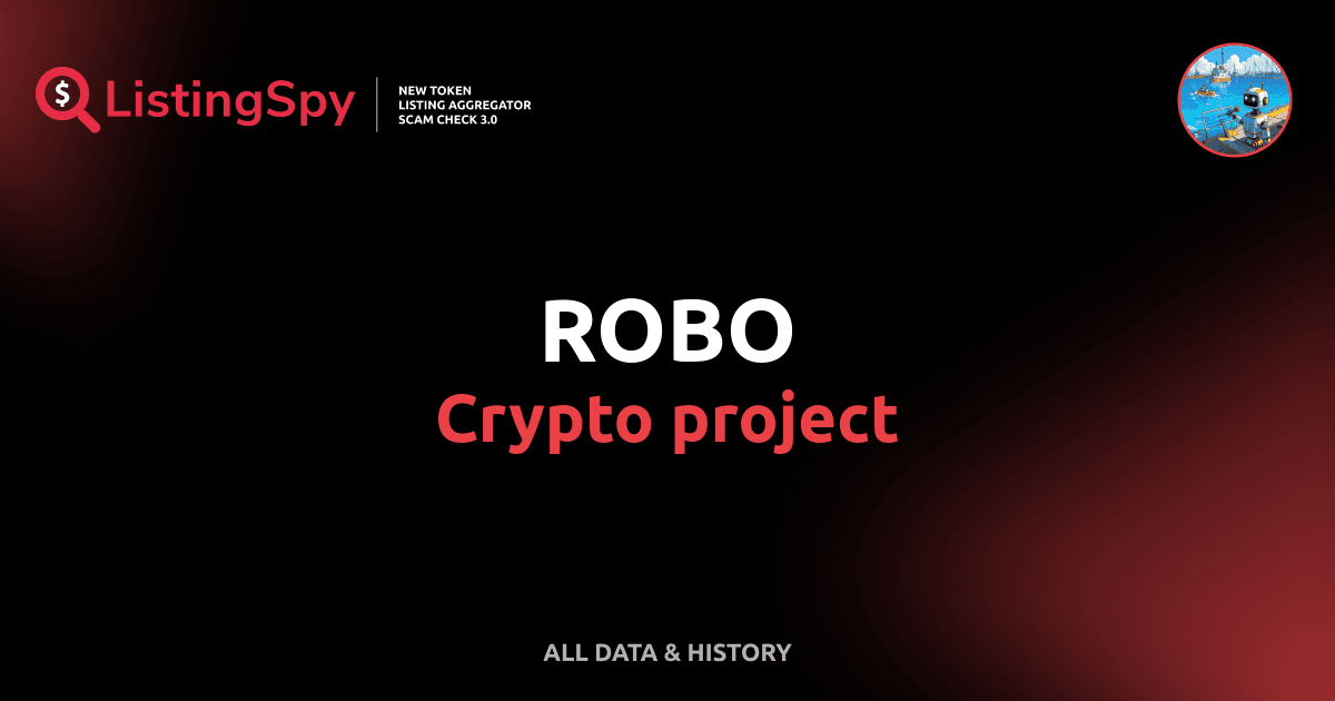 ROBO crypto project: 0.0000001 token listings, events, analysis | ListingSpy