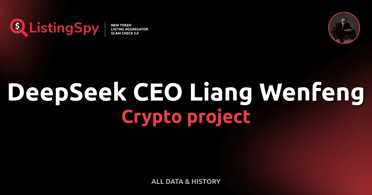 DeepSeek CEO Liang Wenfeng crypto project: Liang token listings, events, analysis | ListingSpy