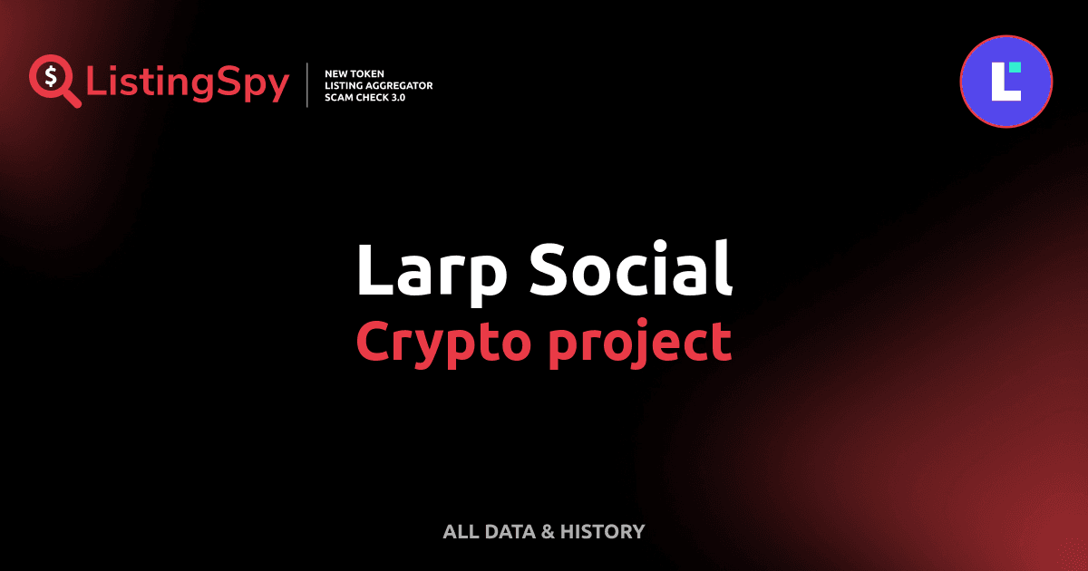 Larp Social crypto project: LARP token listings, events, analysis ...