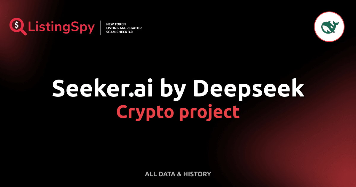 Seeker.ai by Deepseek crypto project: SEEKER token listings, events ...