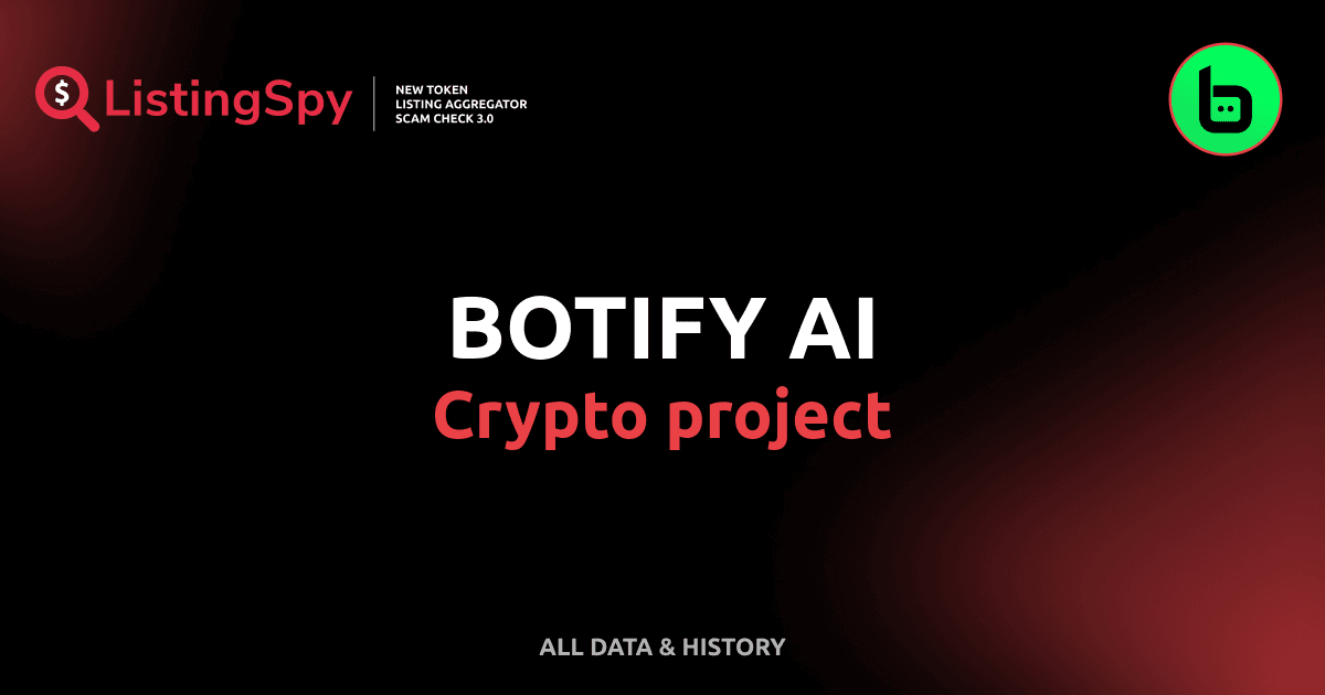 BOTIFY AI crypto project: BOTIFY token listings, events, analysis | ListingSpy