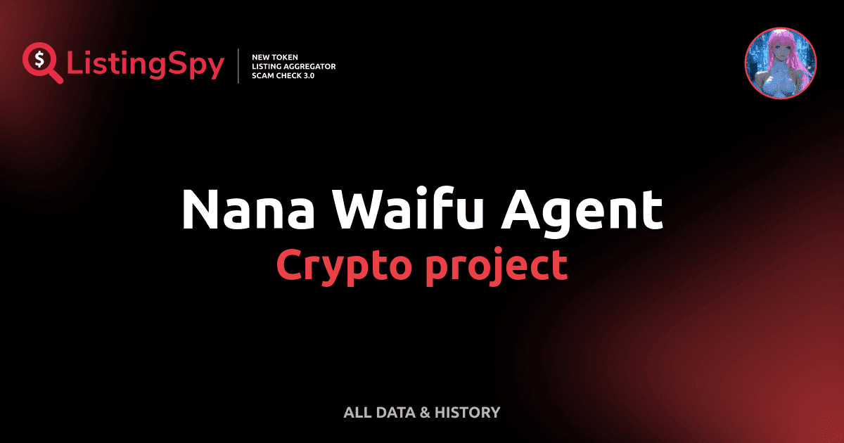 Nana Waifu Agent crypto project: NANA token listings, events, analysis | ListingSpy