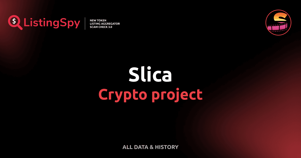 Slica crypto project: Slice token listings, events, analysis | ListingSpy