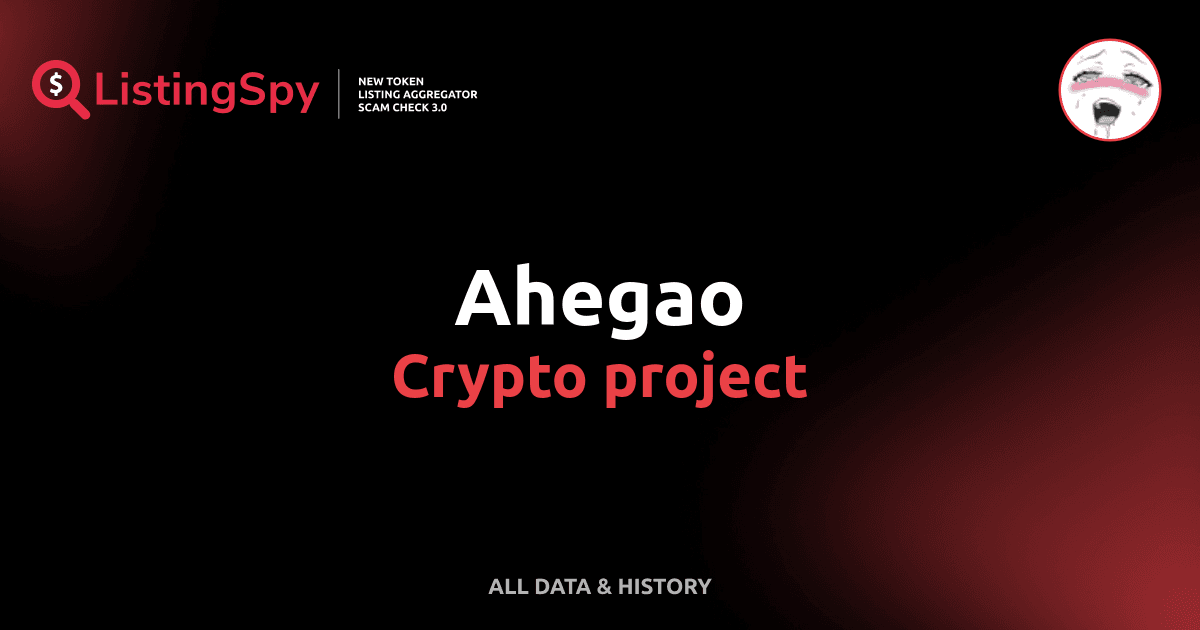 Ahegao crypto project: AHEGAO token listings, events, analysis | ListingSpy