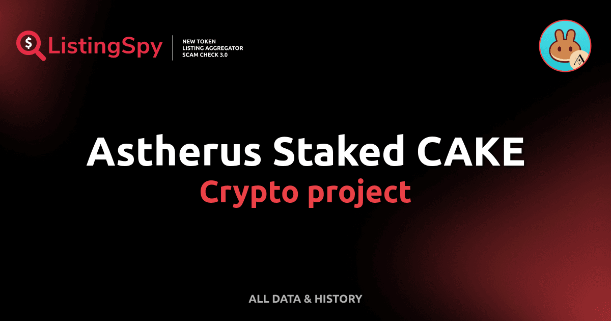 Astherus Staked CAKE crypto project: ASCAKE token listings, events ...