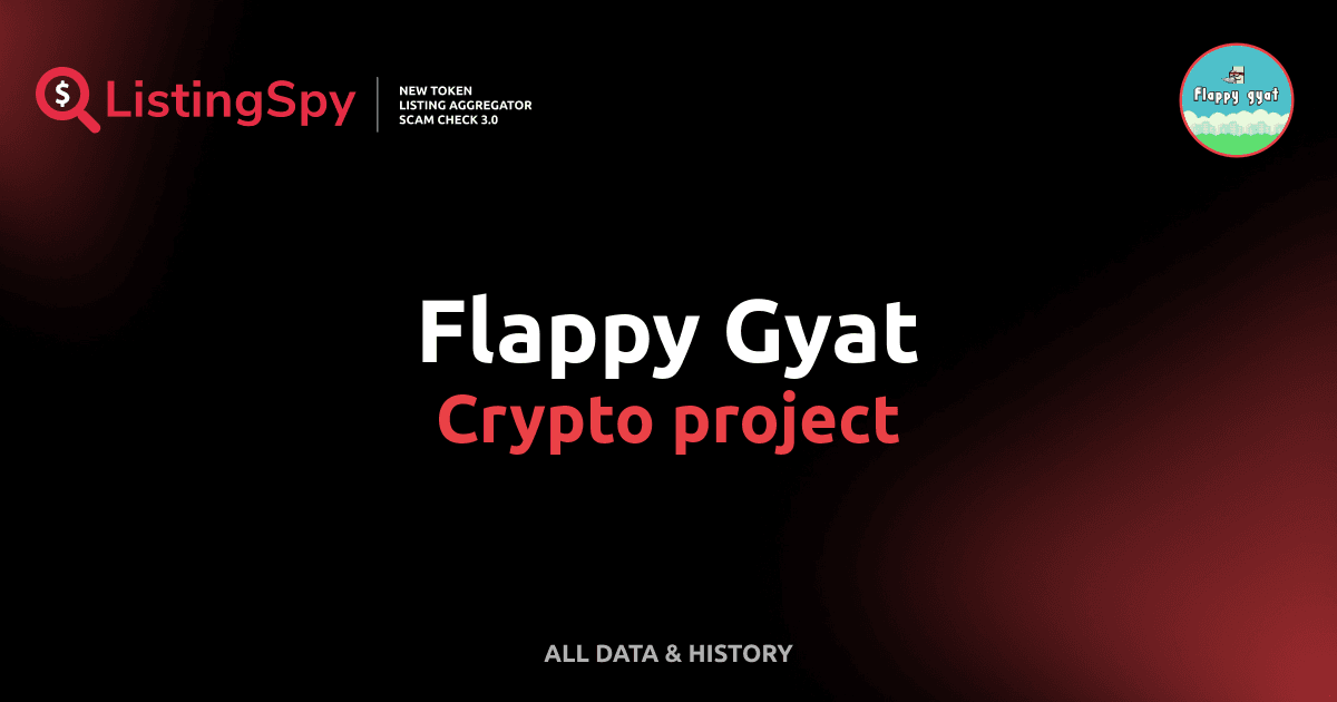 Flappy Gyat crypto project: FLAPPYGYAT token listings, events, analysis ...