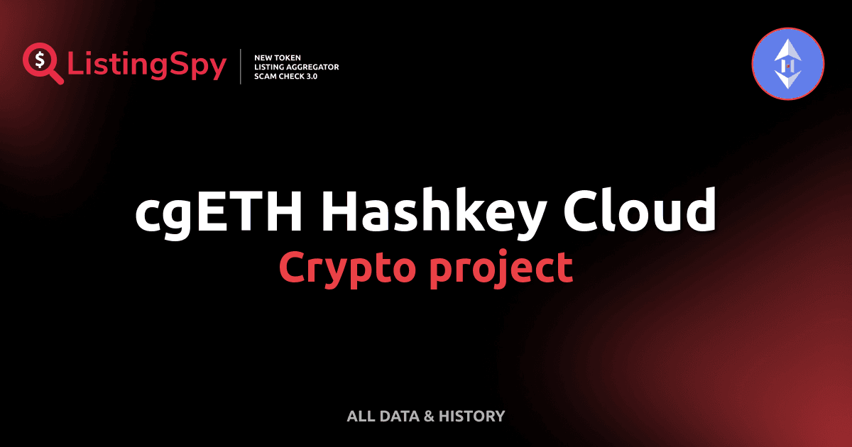 cgETH Hashkey Cloud crypto project: CGETH.HASHKEY token listings, events, analysis | ListingSpy