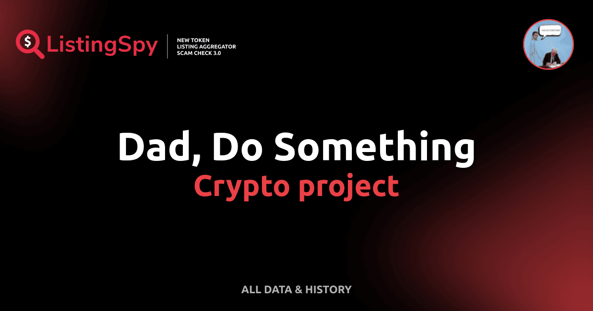 Dad, Do Something crypto project: DAD token listings, events, analysis | ListingSpy