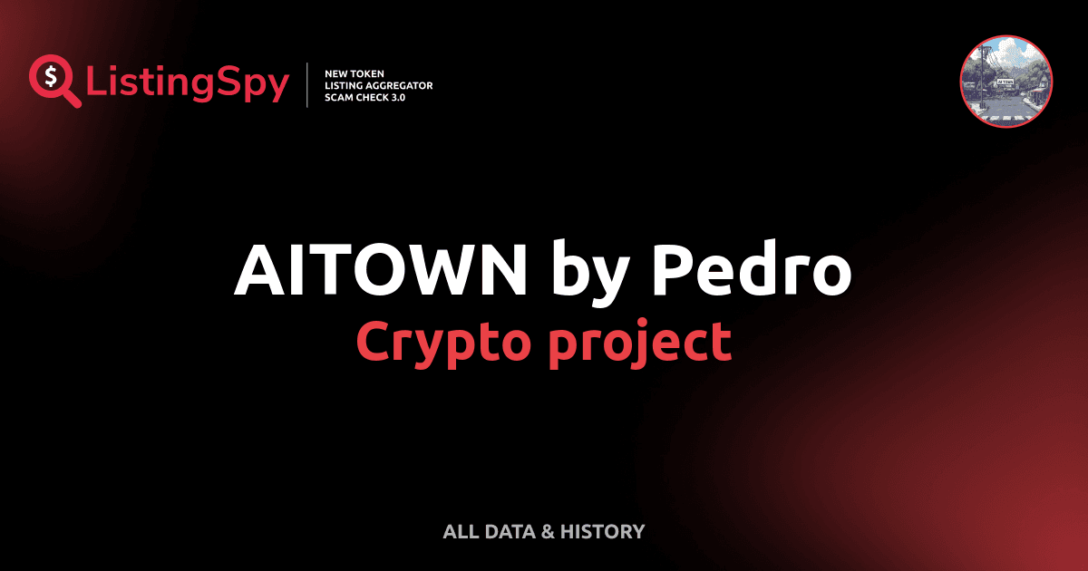 AITOWN by Pedro crypto project: AITOWN token listings, events, analysis | ListingSpy