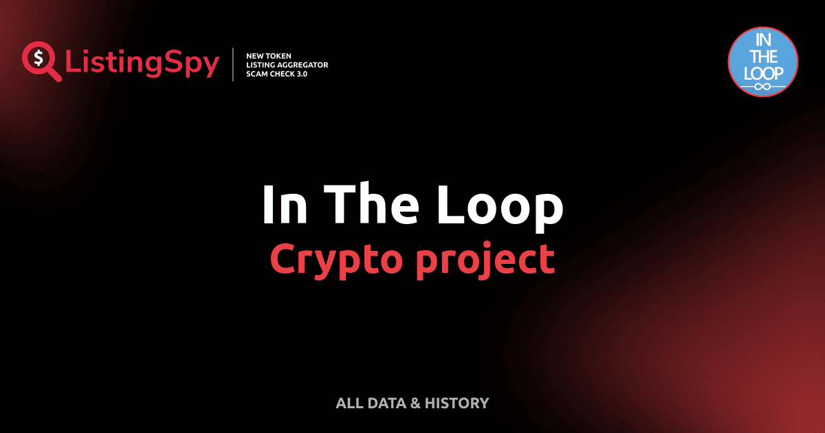 In The Loop crypto project: LOOP token listings, events, analysis | ListingSpy
