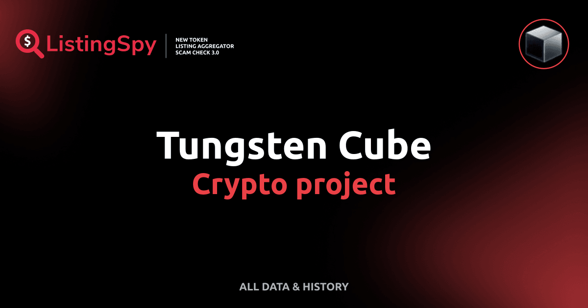 Tungsten Cube crypto project: CUBE token listings, events, analysis | ListingSpy