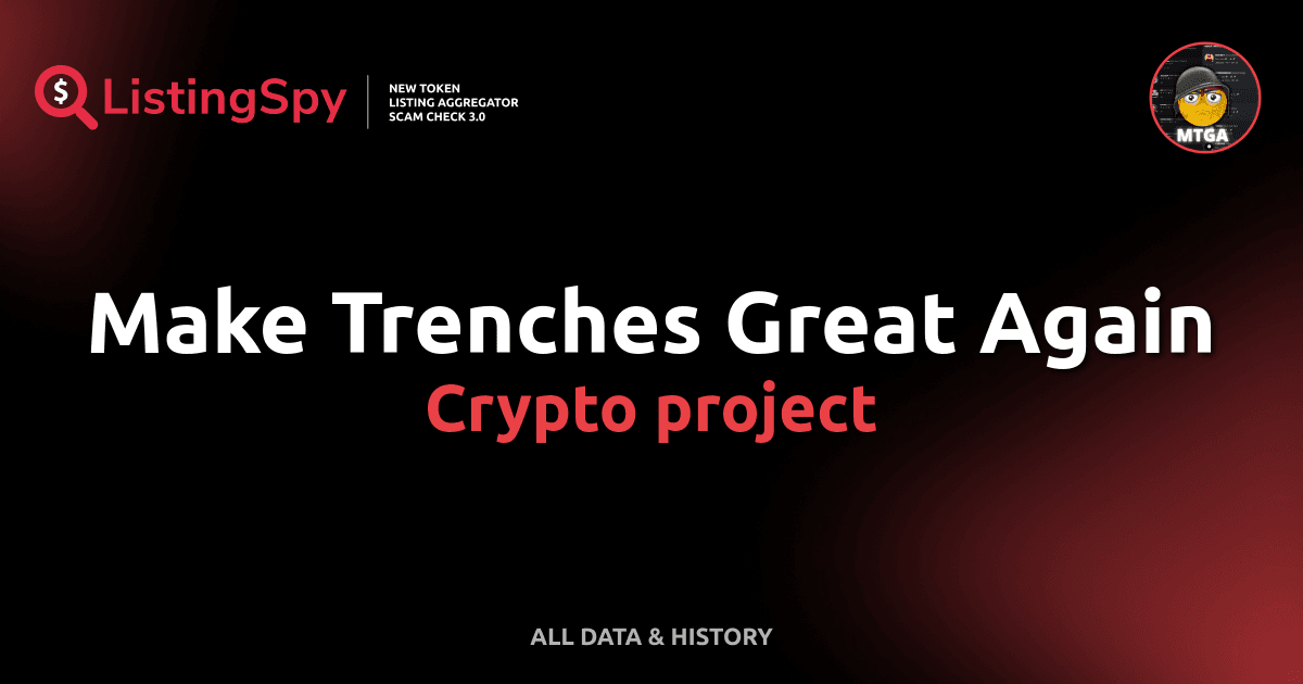 Make Trenches Great Again crypto project: MTGA token listings, events, analysis | ListingSpy