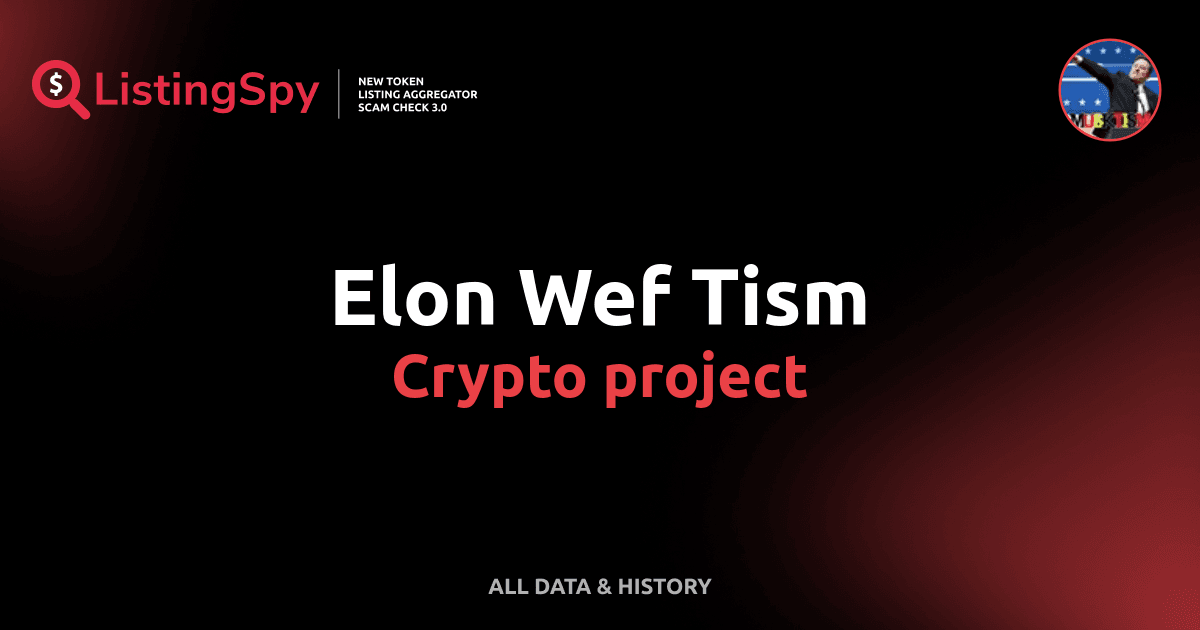 Elon Wef Tism crypto project: MUSKTISM token listings, events, analysis ...