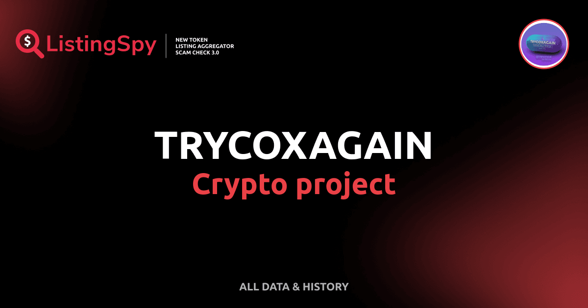 TRYCOXAGAIN crypto project: TRYCOX token listings, events, analysis ...