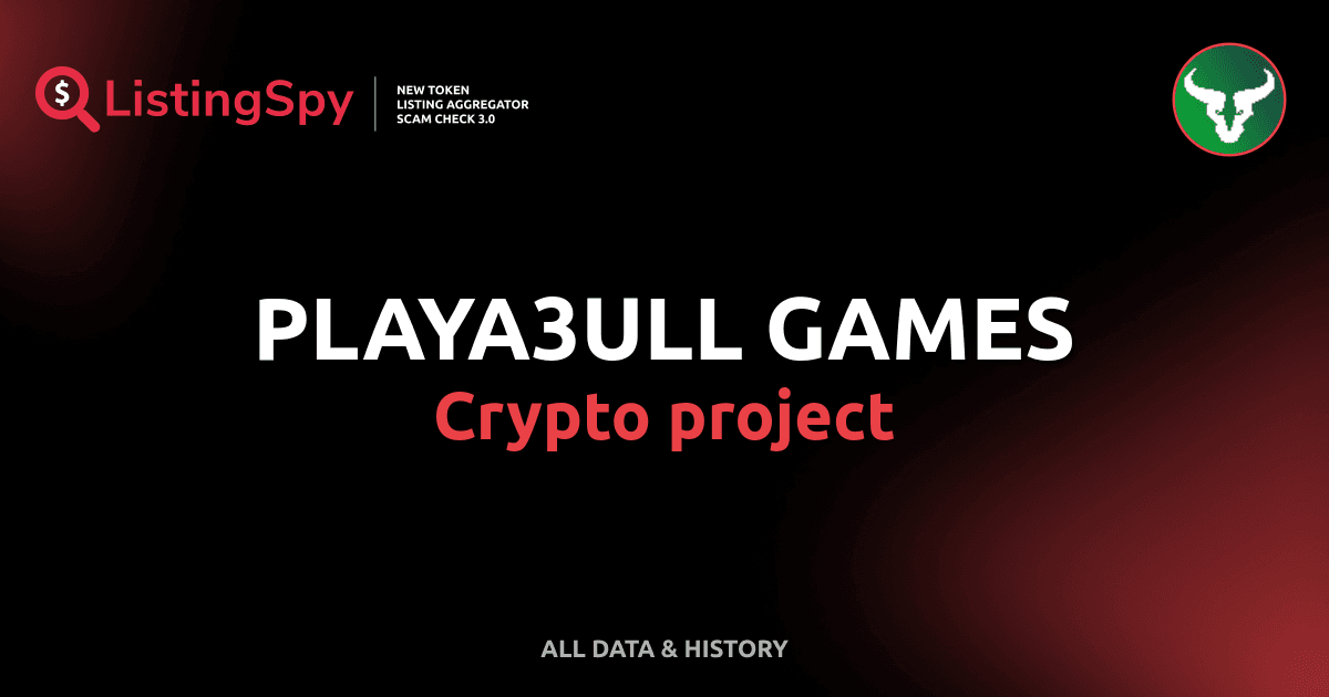 PLAYA3ULL GAMES crypto project: 3ULL token listings, events, analysis | ListingSpy
