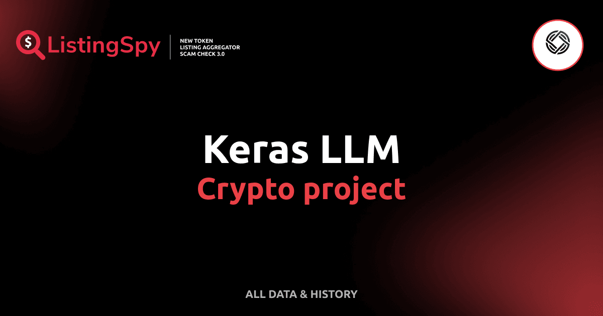 Keras LLM crypto project: KERAS token listings, events, analysis | ListingSpy