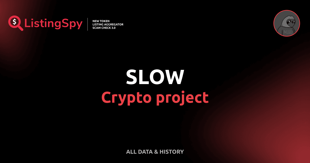 SLOW crypto project: SLOW token listings, events, analysis | ListingSpy