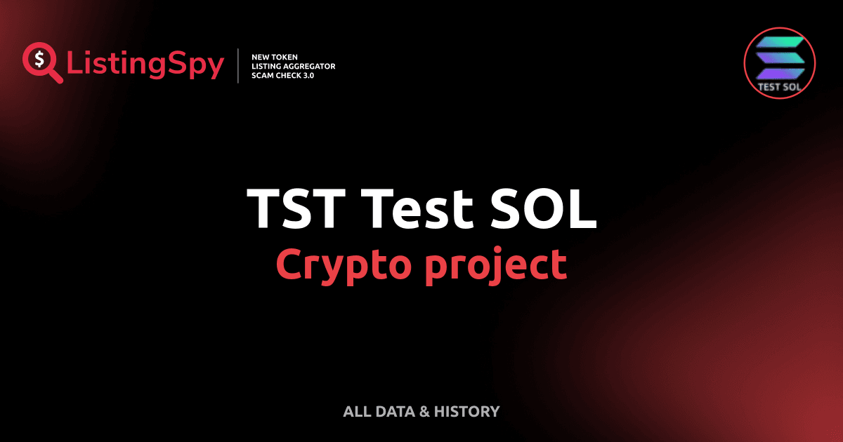 TST Test SOL crypto project: TST token listings, events, analysis ...