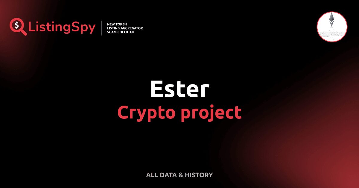 Ester crypto project: Ester token listings, events, analysis | ListingSpy
