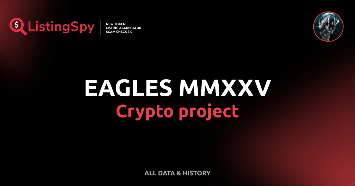 EAGLES MMXXV crypto project: EAGLES token listings, events, analysis | ListingSpy